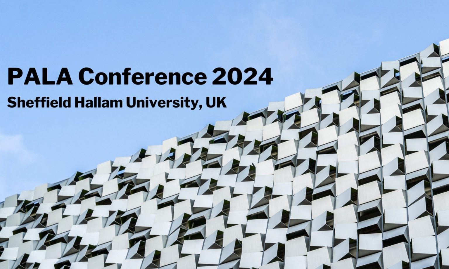 PALA Conference 2024 – Sheffield Hallam University, UK